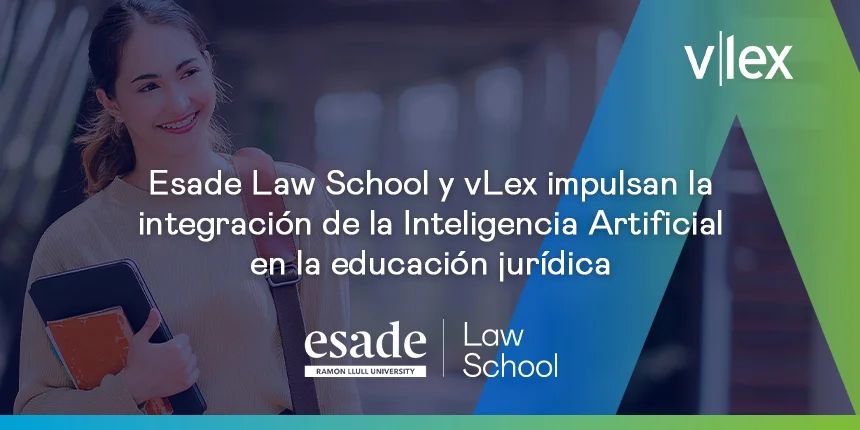 Esade Law School y Vlex impulsan la integración de la Inteligencia ...